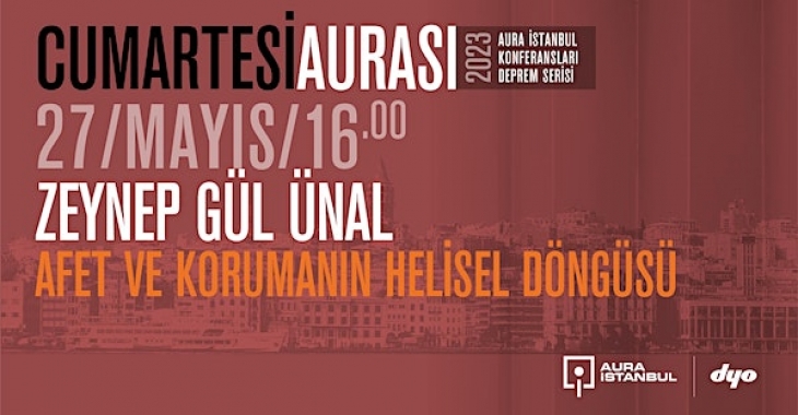 Prof. Dr. Zeynep Gül Ünal ile Afet ve Korumanın Helisel Döngüsü
